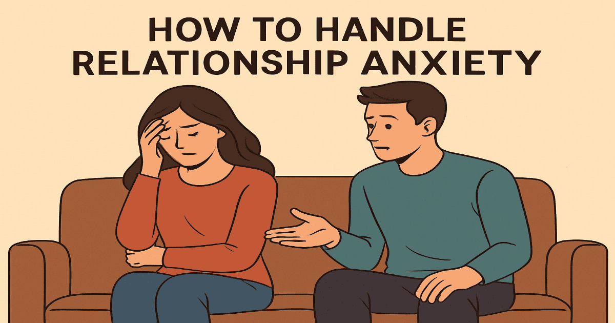 How to Handle Relationship Anxiety - PsycheShare